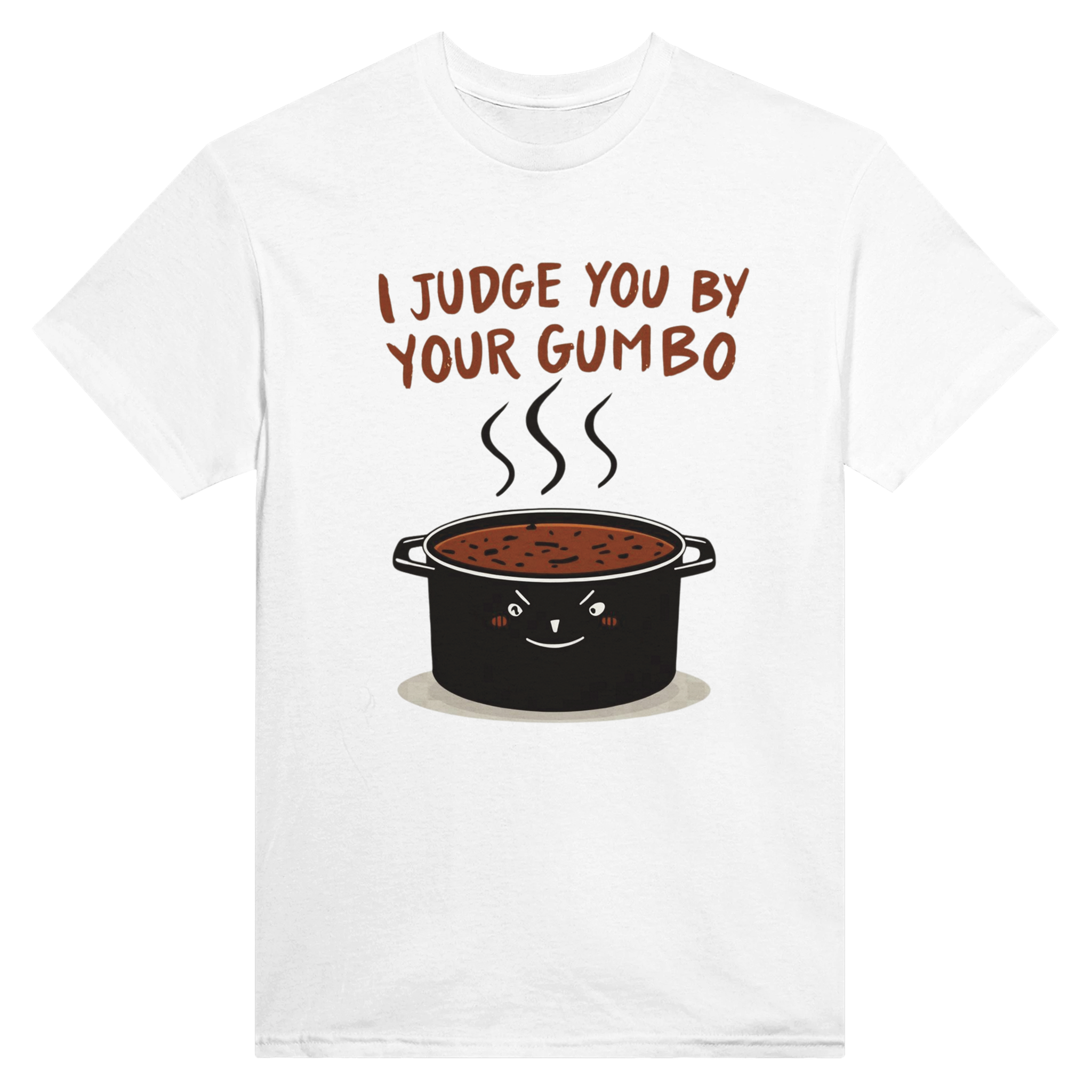 I Judge You By Your Gumbo™ – White T-Shirt – muddie gold